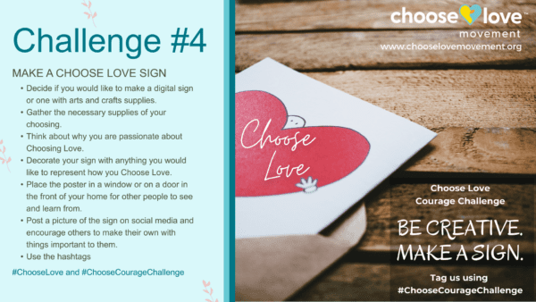 Courage Challenge #4: Make A Choose Love Sign - Choose Love Movement